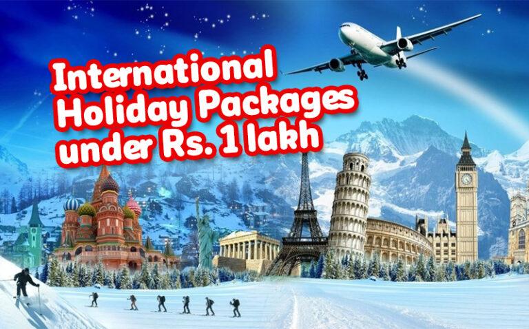 5 perfect holiday destinations with international tour packages under 1 ...