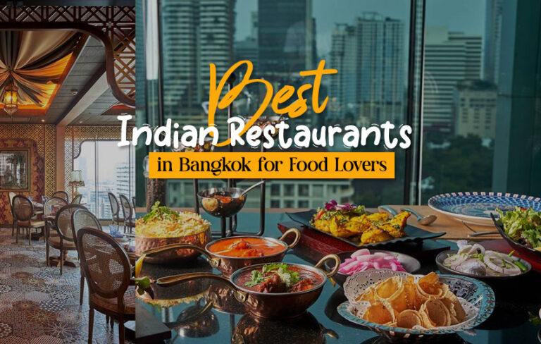 12 Best Indian Restaurants in Bangkok for Food Lovers
