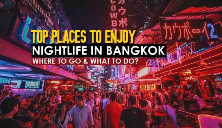 Top Places to Enjoy Nightlife in Bangkok-Where to Go & What to Do?