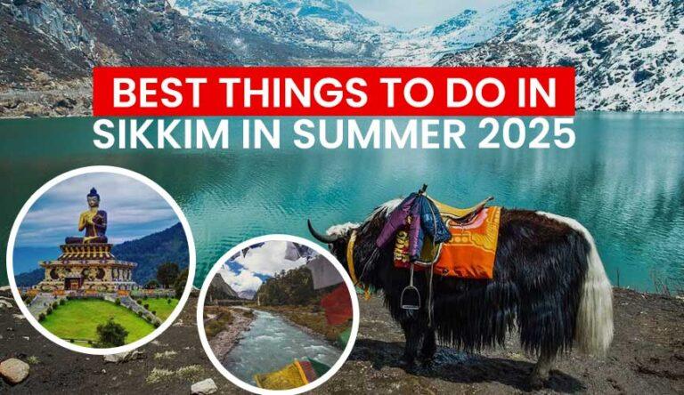 Best Things to Do in Sikkim in Summer 2026