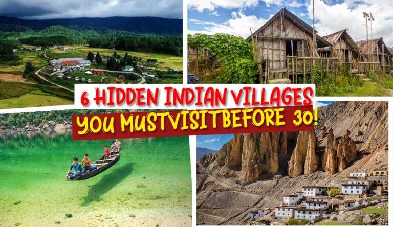6 Hidden Indian Villages You Must Visit Before 30!