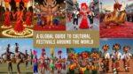 A Global Guide to Cultural Festivals Around the World